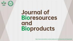 Journal of Bioresources and Bioproducts: Advancing Research in ...
